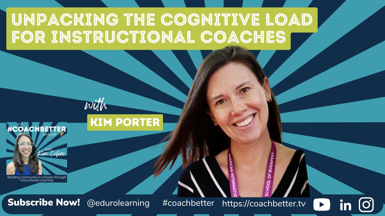 Unpacking the Cognitive Load for Instructional Coaches with Kim Porter [266] - coachbetter.tv